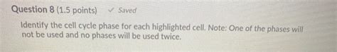 Solved Question 8 15 Points Saved Identify The Cell Cycle