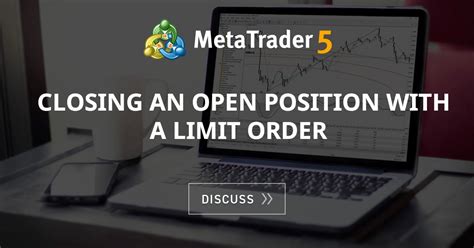 Closing An Open Position With A Limit Order Limit Orders Mql4 And