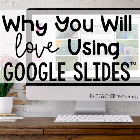 Why You Will Love Using Google Slides The Ultimate Digital Teaching Companion