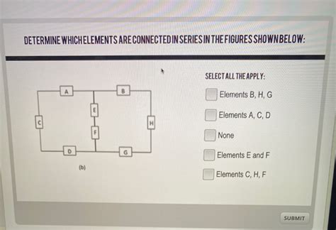 Solved DETERMINE WHICHELEMENTS ARE CONNECTED IN SERIES IN Chegg