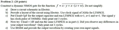 Solved Problem 2 20 Points Construct A Dynamic Nmos Gate For The