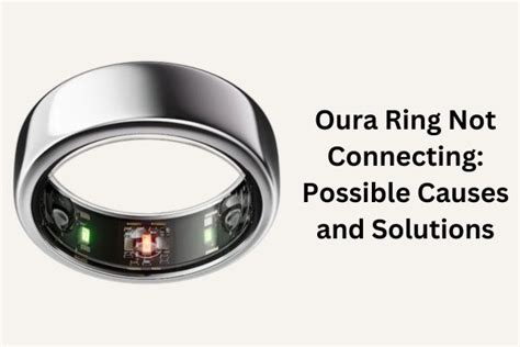 Oura Ring Not Connecting Possible Causes And Solutions