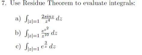 Solved Use Residue Theorem To Evaluate Integrals A Chegg