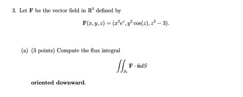 Let F Be The Vector Field In R Defined By Chegg