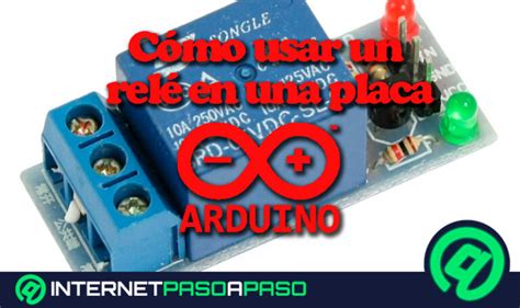 Usar Relé Con Arduino 】guía Paso A Paso 2025