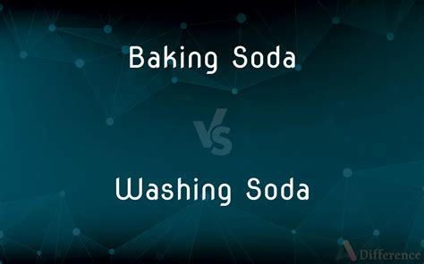 Baking Soda Vs Washing Soda Whats The Difference