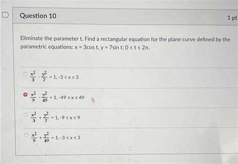 solved question 10eliminate the parameter t ﻿find a