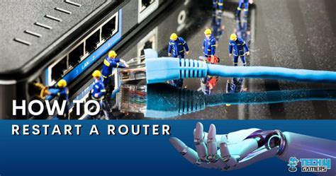 How To Restart A Router Ultimate Guide Tech Gamers