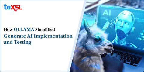 Toxsl Technologies On Linkedin How Ollama Simplified Generative Ai Implementation And Testing
