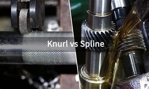 Knurl Vs Spline Klíčové Rozdíly V Designu Funkce Tato Technologie Co Ltd