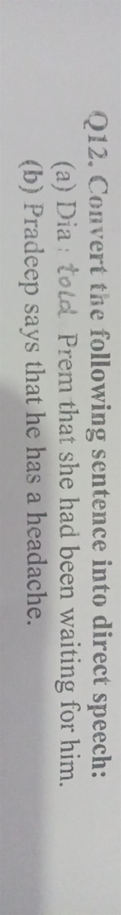Q12 Convert The Following Sentence Into Direct Speech A Dia Told Pre