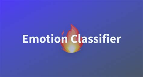 Emotion Classifier A Hugging Face Space By Yeesoontuck