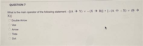 Solved Question 7what Is The Main Operator Of The Following