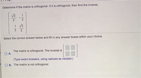 Solved Determine If The Matrix Is Orthogonal If It Is Chegg Com