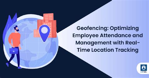 Geofencing Optimizing Employee Attendance And Management With Real