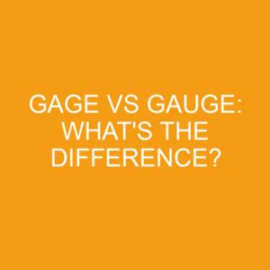 Gage Vs Gauge What S The Difference Differencess