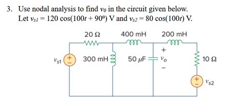 Use nodal analysis to find v _ { 0 } in the circuit given below. Let v