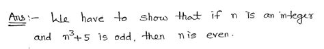 Answered Show That If N Is An Integer And N35 Is Odd Then N Is Even Bartleby