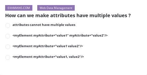 How Can We Make Attributes Have Multiple Values Examians