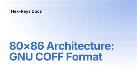 80×86 architecture gnu coff format hex rays docs