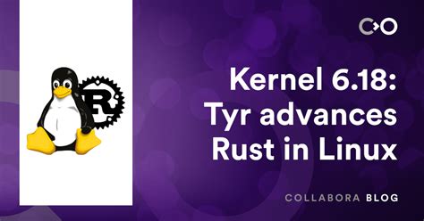 Kernel 618 Tyr Advances Rust In Linux