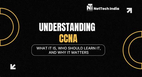 Understanding Ccna Certification What It Is Who Should Learn It
