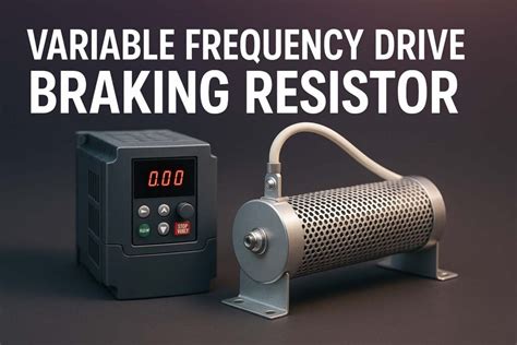 Variable Frequency Drive Braking Resistor Electrical Engineering Hub