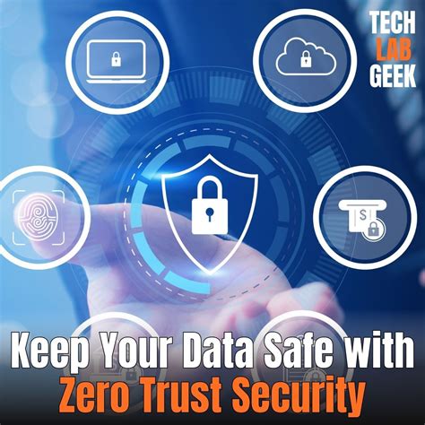 how to keep your data safe with zero trust networking techlabgeek