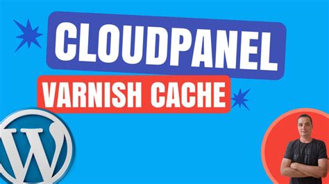 How To Speed Up WordPress And Reduce Server Load With CloudPanel Varnish Cache