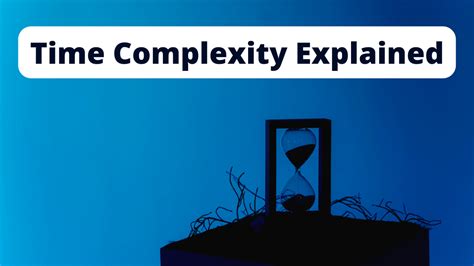 Time Complexity Explained