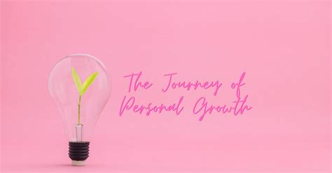 The Journey Of Personal Growth Embracing Change And Continuous Improvement Wellbeing Coach