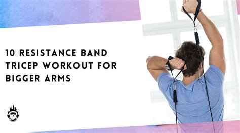 10 Resistance Band Tricep Workout For Bigger Arms Burnlab Burnlab Co