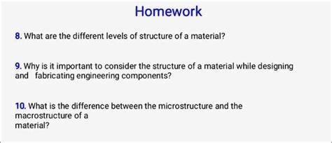 Homework 8what Are The Different Levels Of Structure Of A Material 9why Is It Important To