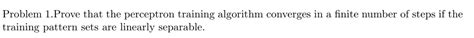 Solved Problem Prove That The Perceptron Training Chegg