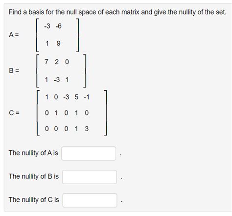 Solved Find A Basis For The Null Space Of Each Matrix And Chegg Com