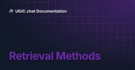 Retrieval Methods Uiucchat Documentation
