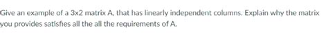 Solved Give An Example Of A 3×2 Matrix A That Has Linearly