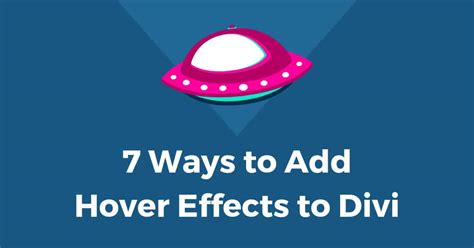 7 Unique Ways To Add Hover Effects To Divi Divi Cake Blog