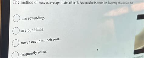 Solved The Method Of Successive Approximations Is Best Used