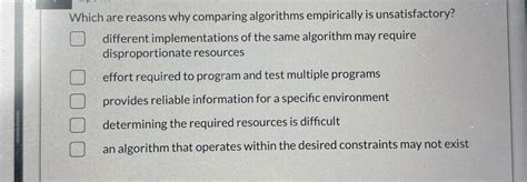 Solved Which Are Reasons Why Comparing Algorithms