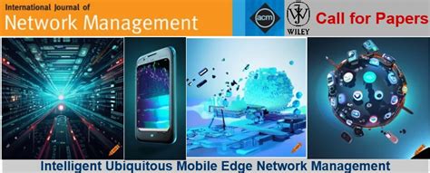 call for papers intelligent ubiquitous mobile edge network management