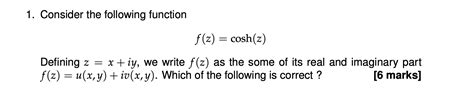 Solved 1 Consider The Following Function F Z Cosh Z