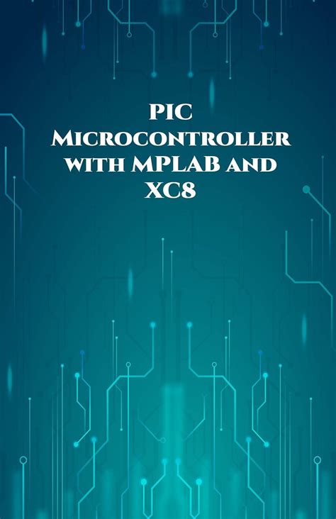 PIC Microcontroller with MPLAB and XC8 projects handson: High/Low Voltage Detection and ...