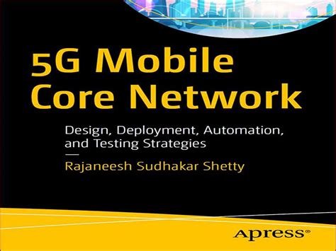 دانلود کتاب شبکه اصلی موبایل 5g طراحی، استقرار، اتوماسیون، و استراتژی های تست مجله علمی