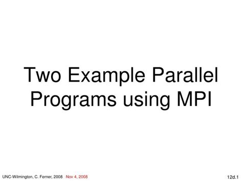 Ppt Two Example Parallel Programs Using Mpi Powerpoint Presentation Free Download Id1737122