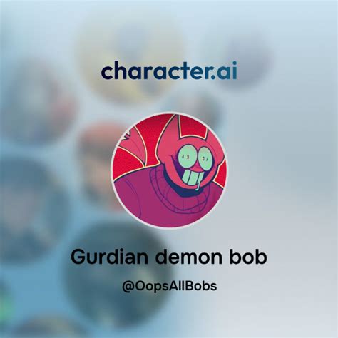 Chat With Gurdian Demon Bob Character Ai Ai Chat Reimagined Your Words Your World