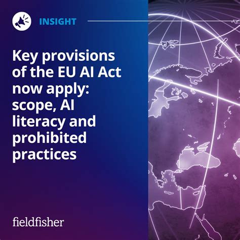 Key Provisions Of The Eu Ai Act Now Apply Scope Ai Literacy And Prohibited Practices