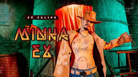 Zé Felipe Minha Ex Videoclipe Oficial Youtube Music