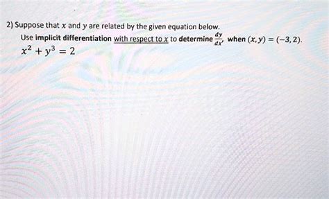 Solved 2 Suppose That X Ad Y Are Related By The Given Equation Below