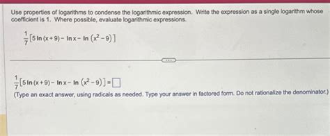 Solved Use Properties Of Logarithms To Condense The